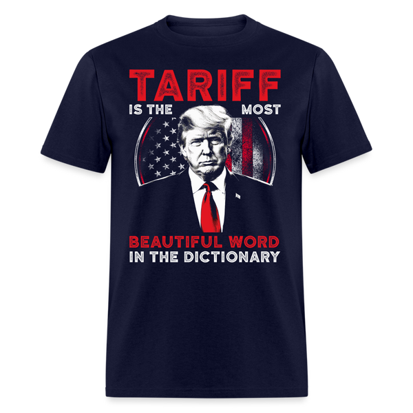 Tariff Is The Most Beautiful Word In The Dictionary T Shirt – UnitedPatriot