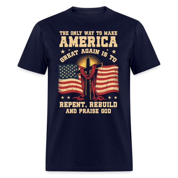 The Only Way To Make America Great Again Is To Repent, Rebuild, And Pr ...