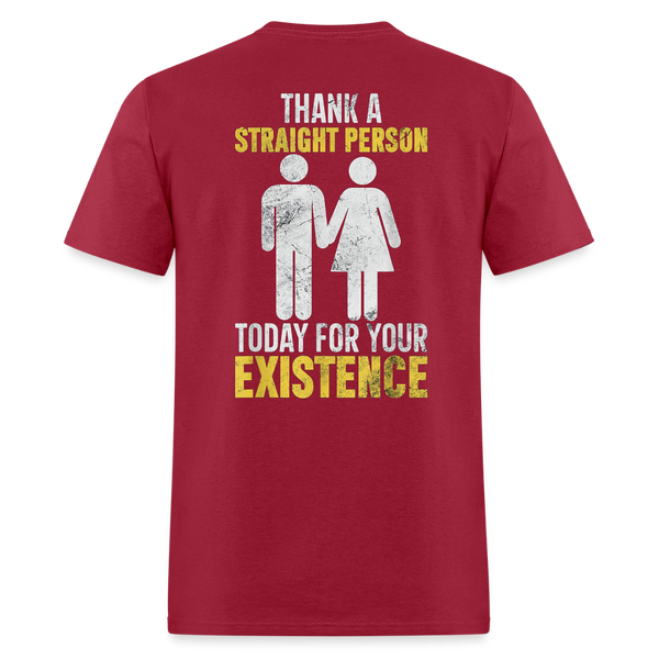 Thank a Straight Person Today For Your Existence T Shirt – UnitedPatriot