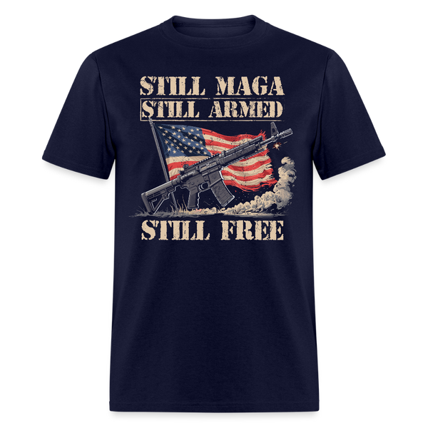Still MAGA Still Armed Still Free T Shirt – UnitedPatriot