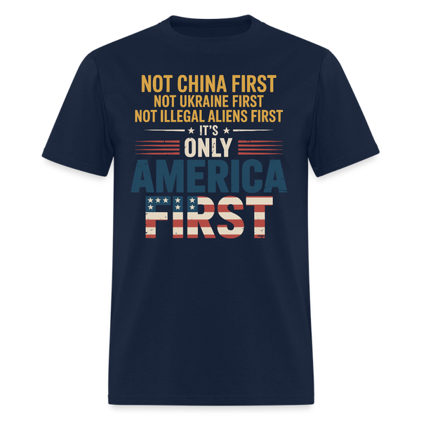 It's Only America First T Shirt – UnitedPatriot