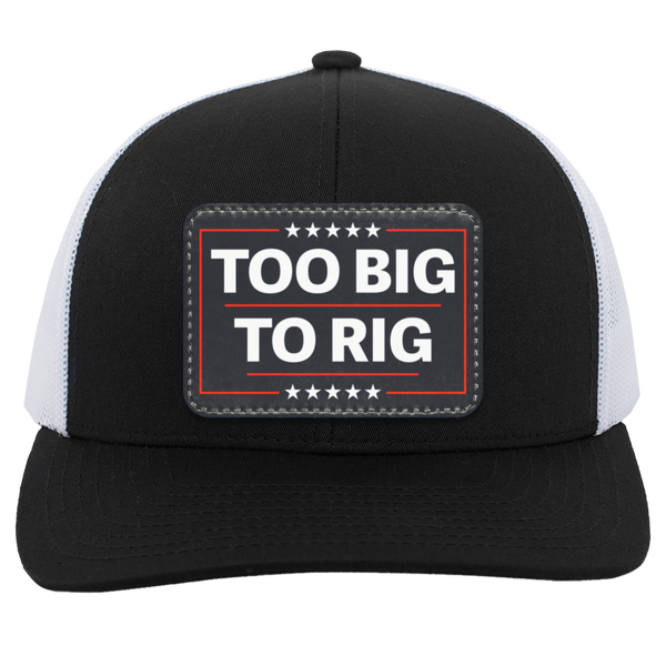 Too Big To Rig Trucker Hat – UnitedPatriot