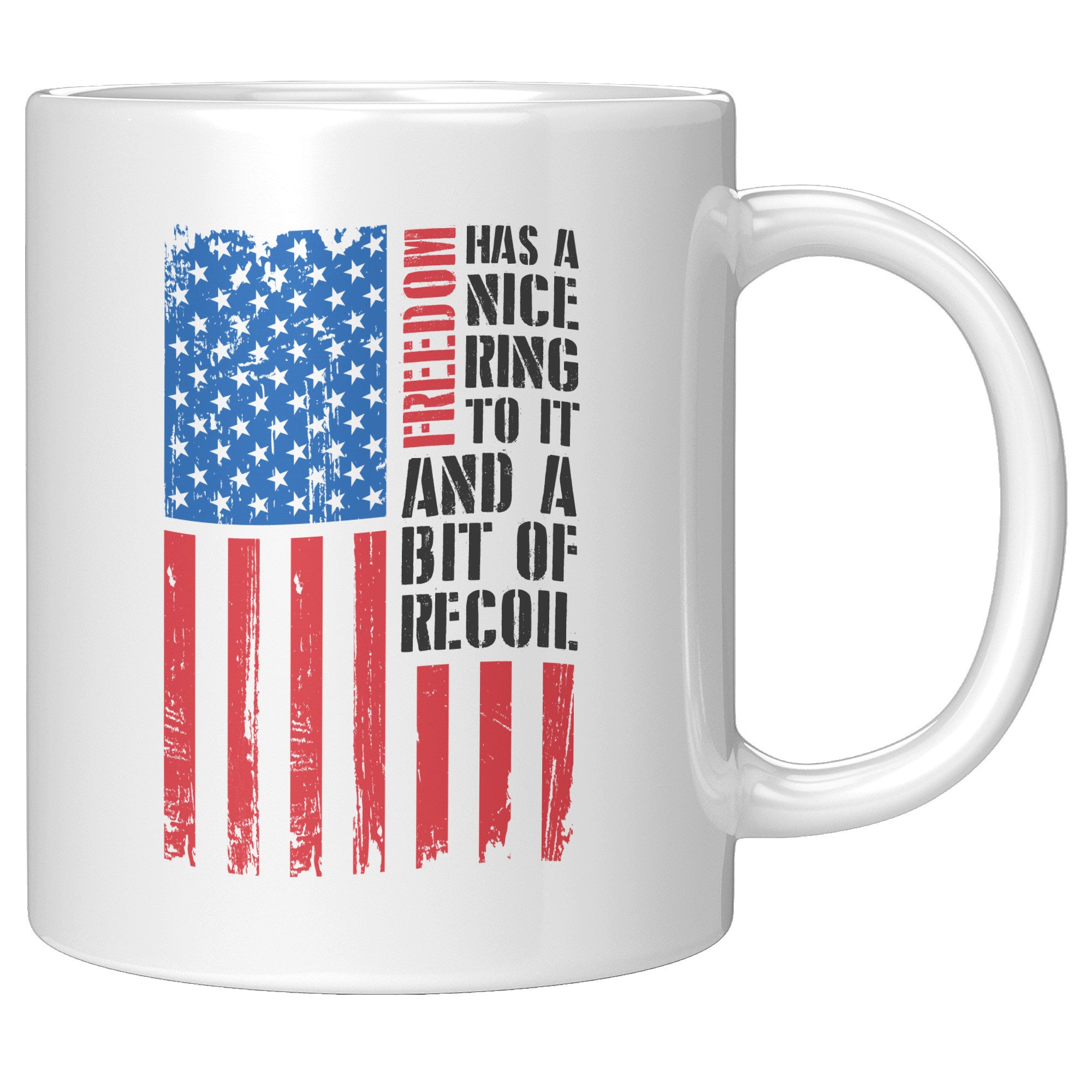 Freedom Has a Nice Ring To It and a Bit of Recoil Mug – UnitedPatriot