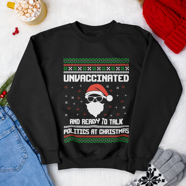 Unvaccinated And Ready To Talk Politics At Christmas Sweater ...